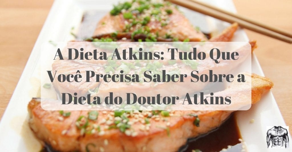 Dieta Atkins: Cardápio, Receitas e Alimentos Permitidos