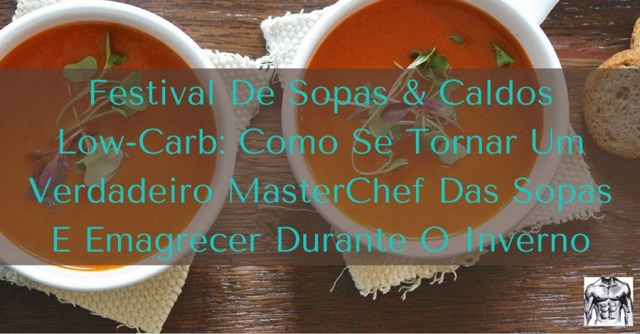 Sopas e Caldos Low-Carb (As Melhores Receitas)